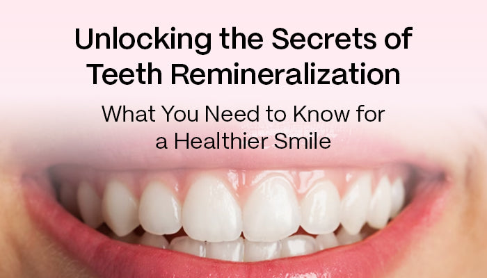 Unlocking the Secrets of Teeth Remineralization: What You Need to Know ...